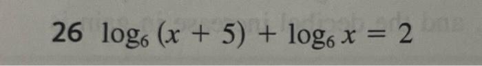 Solved g6(x+5)+log6x=2g(57x)=2+log(x−2) | Chegg.com