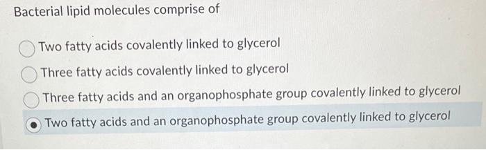 Solved Bacterial lipid molecules comprise of Two fatty acids | Chegg.com