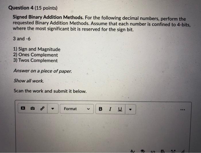 Solved Question 4 (15 points) Signed Binary Addition | Chegg.com