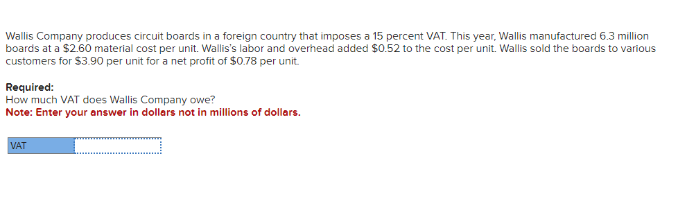 Solved Wallis Company produces circuit boards in a foreign | Chegg.com