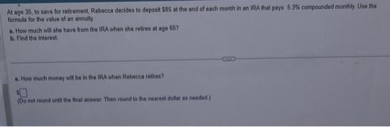 Solved At age 35, ﻿to save for refirement, Rebecca decides | Chegg.com