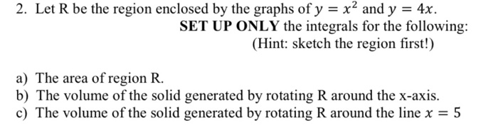 Solved 2. Let R be the region enclosed by the graphs of y = | Chegg.com