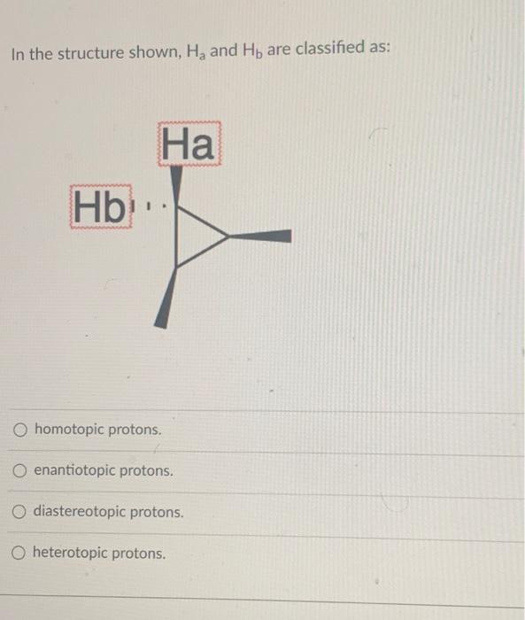 Solved In the structure shown, H, and Hb are classified as: | Chegg.com
