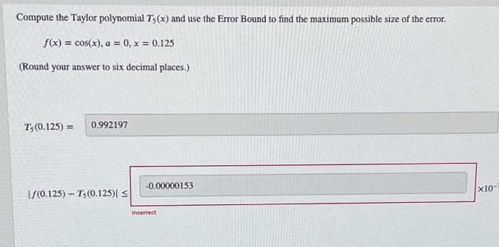Solved Compute the Taylor polynomial T5(x) and use the Error | Chegg.com