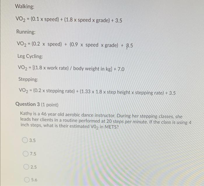 Solved Walking: VO2 = (0.1 x speed) + (1.8 x speed x grade) | Chegg.com