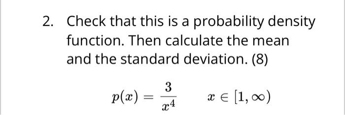 Solved Check that this is a probability density function. | Chegg.com