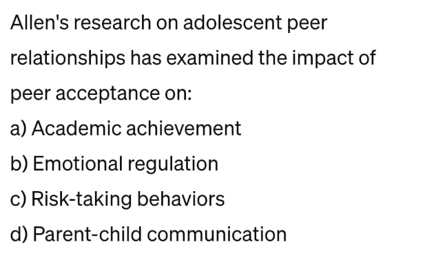 Solved Allen's research on adolescent peer relationships has | Chegg.com