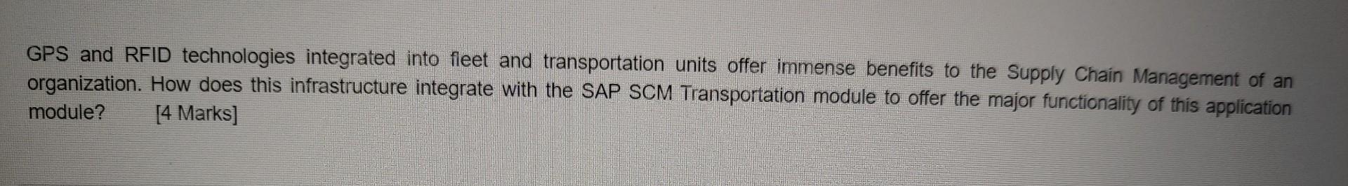Solved GPS and RFID technologies integrated into fleet and | Chegg.com
