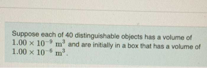 Solved Suppose each of 40 distinguishable objects has a | Chegg.com