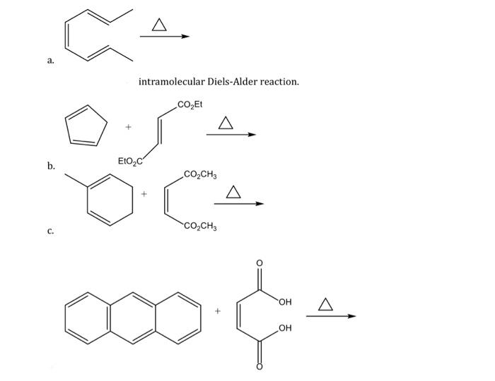 Solved a. intramolecular Diels-Alder reaction. b. c. e. | Chegg.com