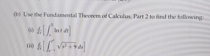 Solved (b) ﻿Use the Fundamental Theorem of Calculus, Part 2 | Chegg.com
