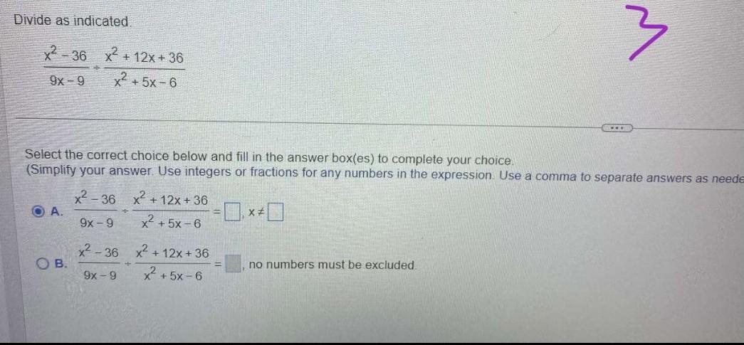 Solved Divide as indicated. 9x−9x2−36÷x2+5x−6x2+12x+36 | Chegg.com