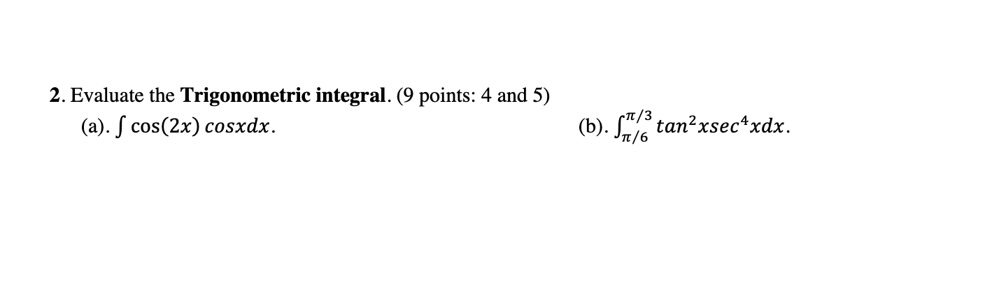 Solved Evaluate the Trigonometric integral. (9 ﻿points: 4 | Chegg.com