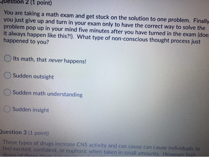Solved 2 (1 point) You are taking a math exam and get stuck | Chegg.com
