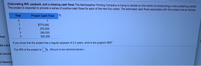 Solved Calculating IRR, payback, and a missing cash flow) | Chegg.com
