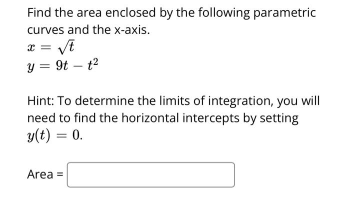 Solved Find the area enclosed by the following parametric | Chegg.com