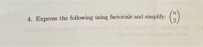 Solved 4. Express the following using factorials and | Chegg.com