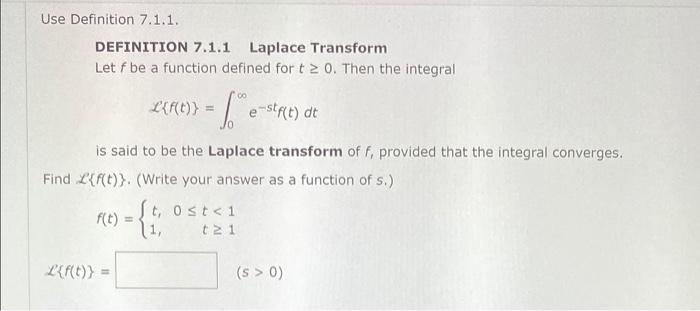 Solved Use Definition 7.1.1 DEFINITION 7.1.1 Laplace | Chegg.com