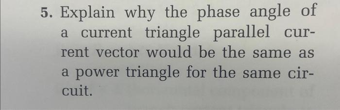 Solved 5 Explain Why The Phase Angle Of A Current Triangle