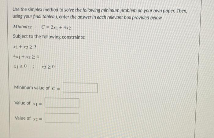 Solved Use the simplex method to solve the following minimum | Chegg.com