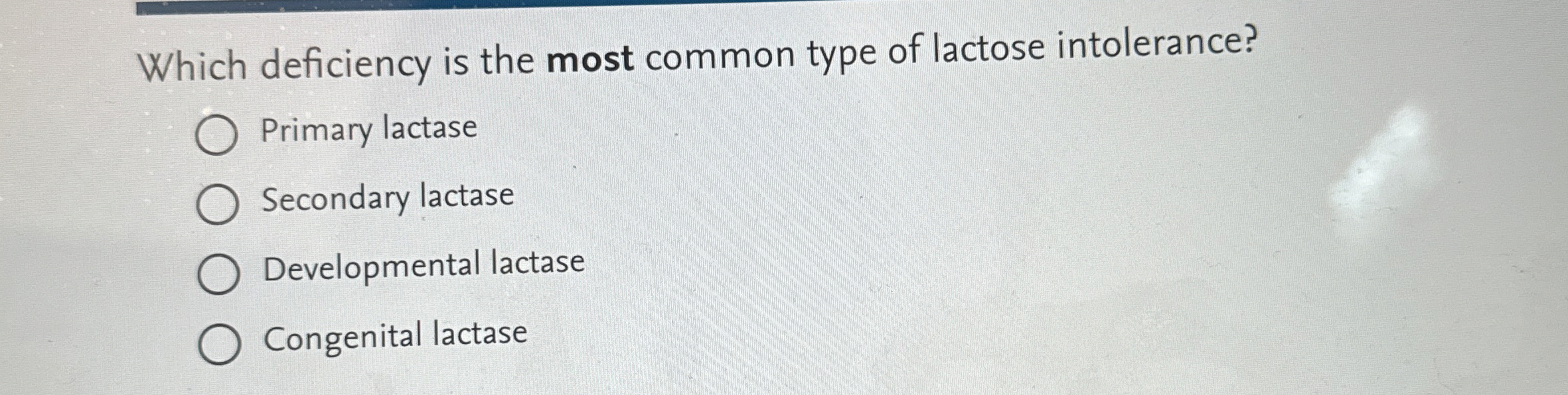 Solved Which deficiency is the most common type of lactose | Chegg.com