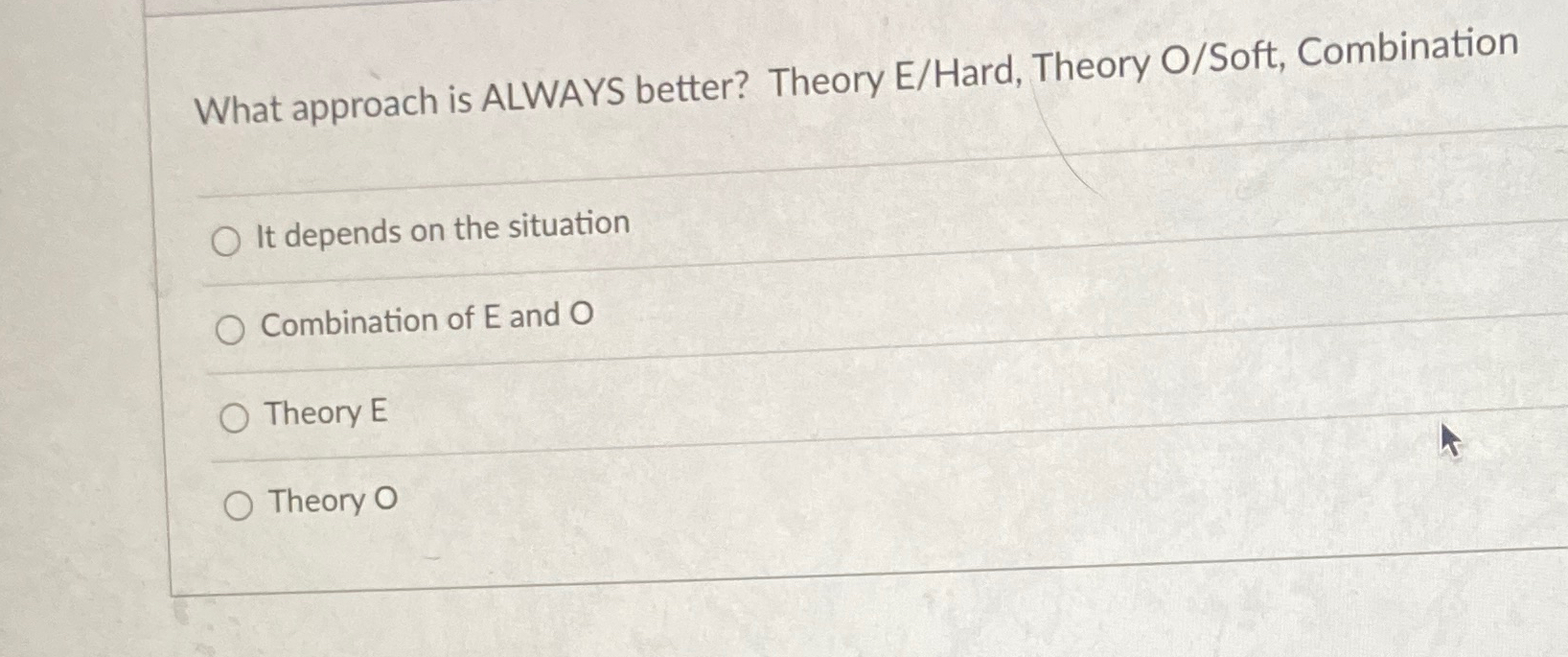 Solved What approach is ALWAYS better? Theory E/Hard, | Chegg.com
