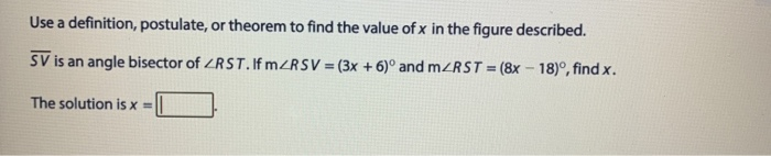 Solved Use a definition, postulate, or theorem to find the | Chegg.com