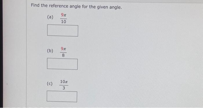 Solved Find the reference angle for the given angle. (a) | Chegg.com