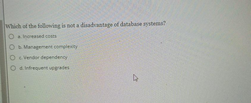 Solved Which of the following is not a disadvantage of | Chegg.com