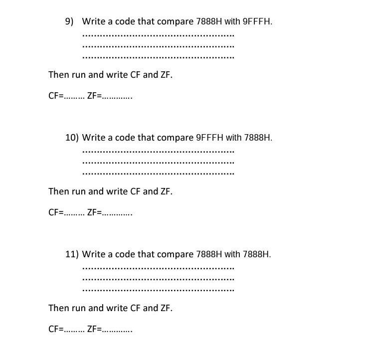 Solved 9) Write a code that compare 7888H with 9FFFH. Then | Chegg.com