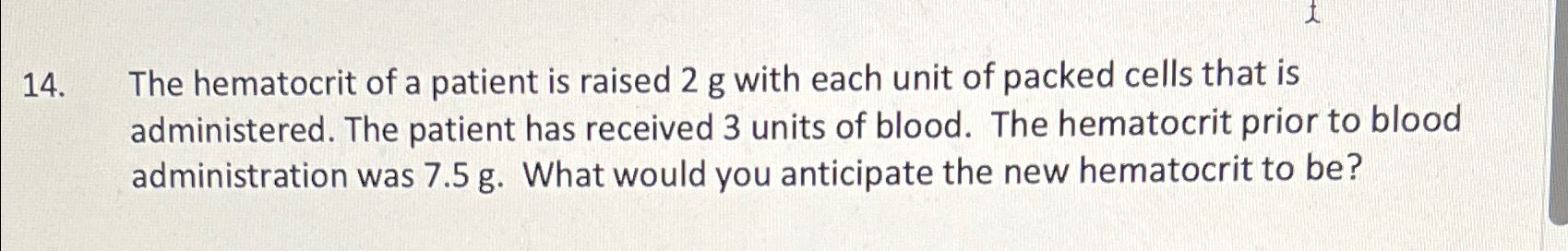 Solved The hematocrit of a patient is raised 2g ﻿with each | Chegg.com