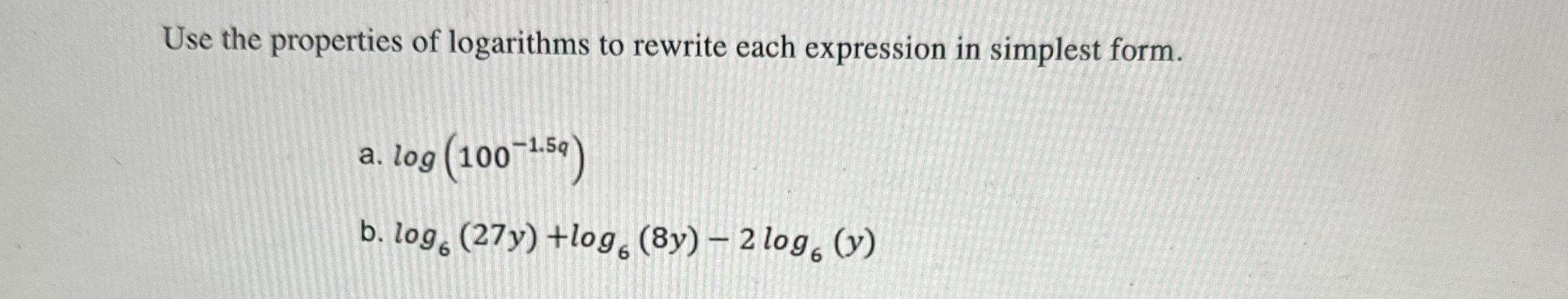 Solved Use the properties of logarithms to rewrite each | Chegg.com