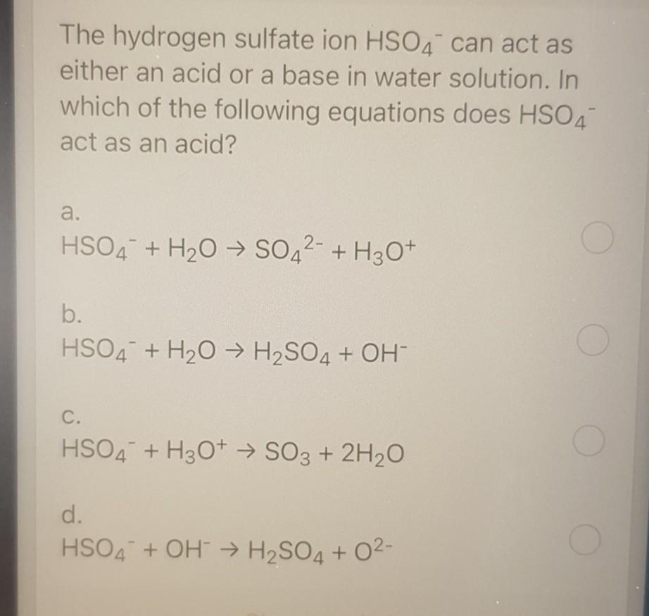 Solved The hydrogen sulfate ion HSO4 can act as either an | Chegg.com