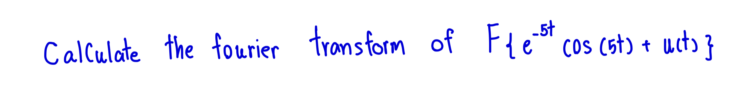 Calculate the fourier transform of (Please use a | Chegg.com