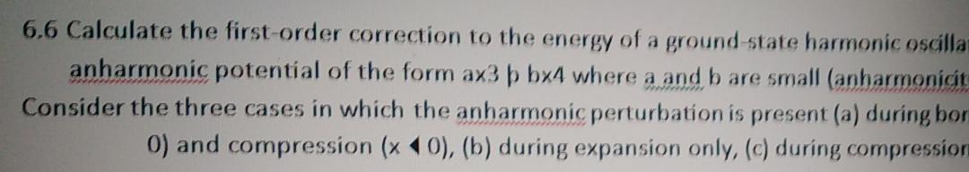 Solved 6 6 Calculate The First Order Correction To The