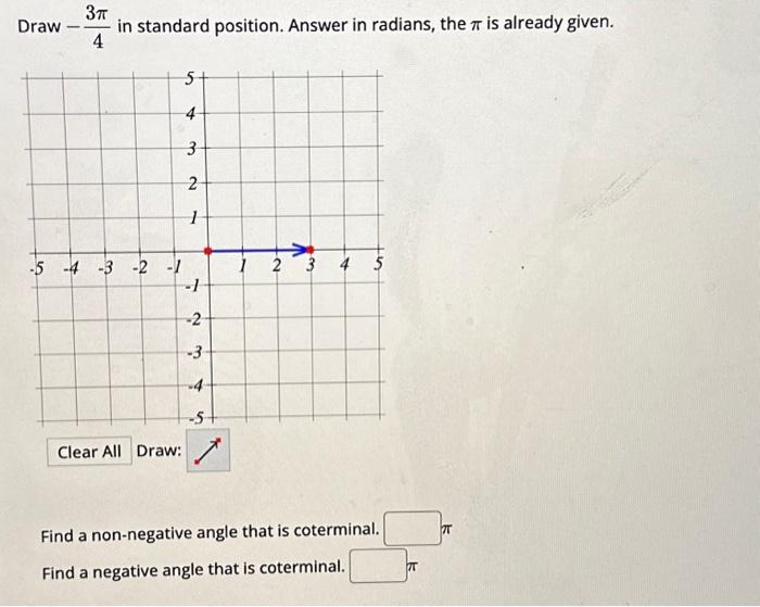 Solved Draw −43π in standard position. Answer in radians, | Chegg.com