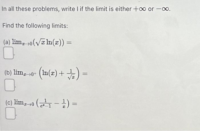 Solved In all these problems, write I if the limit is either | Chegg.com