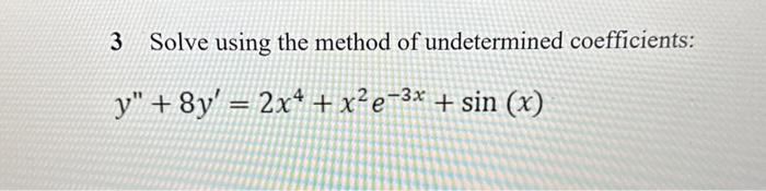 3 Solve using the method of undetermined | Chegg.com
