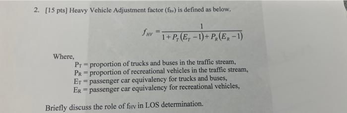 Solved 2. [15 pts] Heavy Vehicle Adjustment factor ( fiv ) | Chegg.com