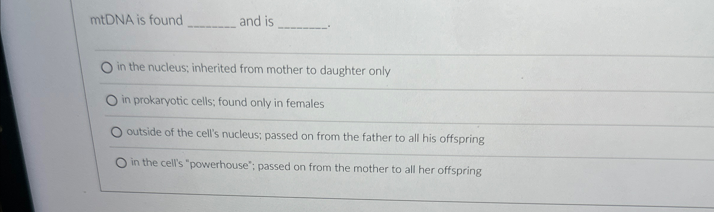 Solved mtDNA is found ﻿and is in the nucleus; inherited | Chegg.com