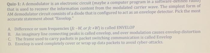 Solved Quiz-1: A demodulator is an electronic circuit (maybe | Chegg.com