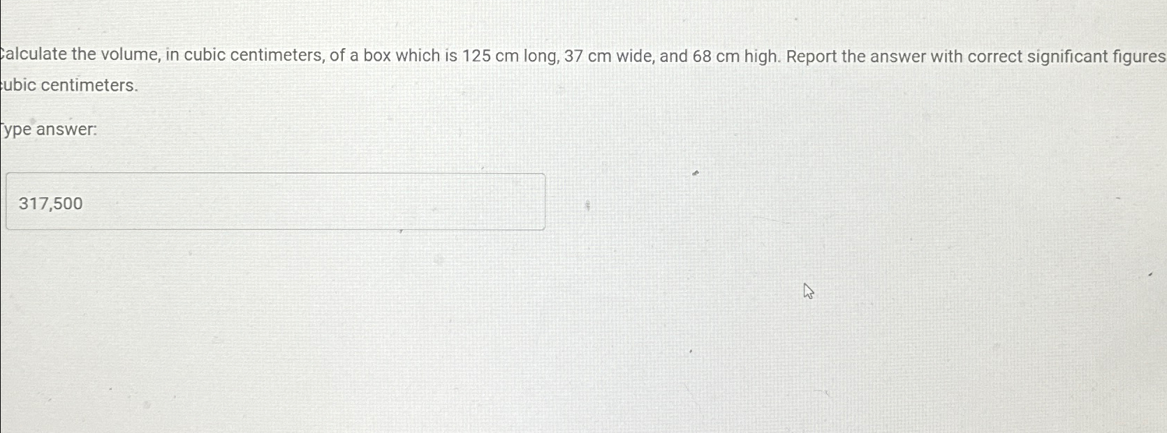 Solved falculate the volume, in cubic centimeters, of a box | Chegg.com
