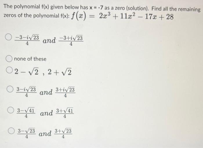 Solved The polynomial f(x) given below has x=−7 as a zero | Chegg.com