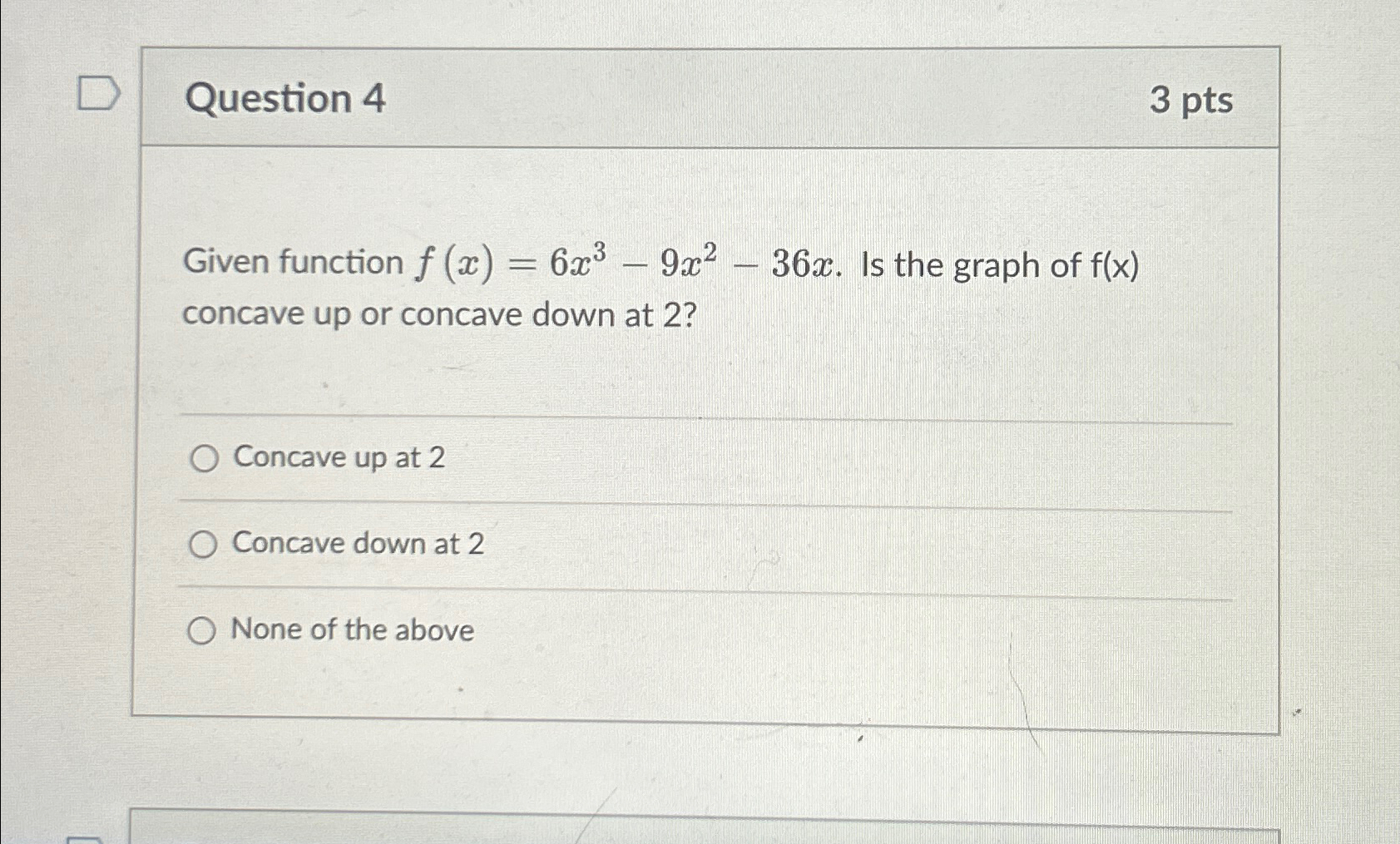 Solved Question 43 ﻿ptsGiven function f(x)=6x3-9x2-36x. ﻿Is | Chegg.com