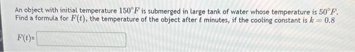 Solved An object with initial temperature 150∘F is submerged | Chegg.com