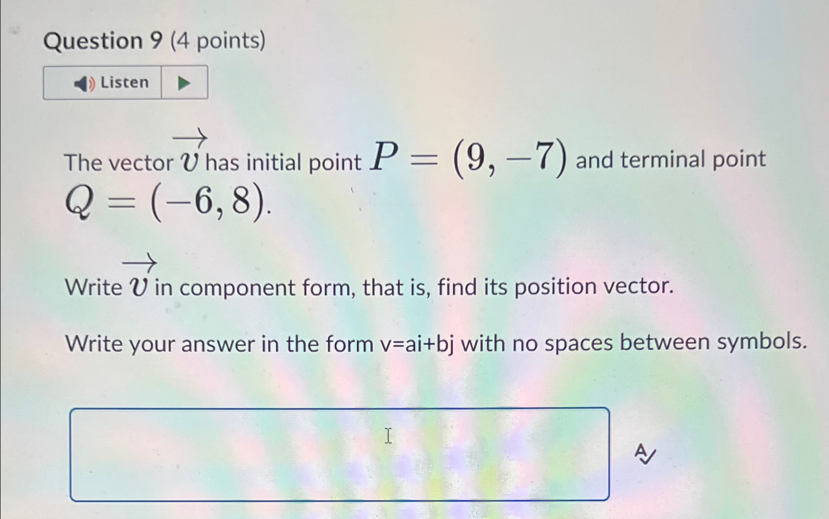 Solved Question 9 (4 points) The vector vec(v) has initial | Chegg.com Solved Question 9 (4 points) The vector vec(v) has initial | Chegg.com