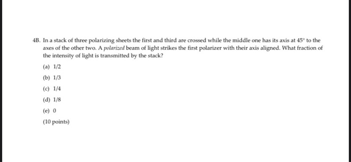 Solved 4B. In a stack of three polarizing sheets the first | Chegg.com
