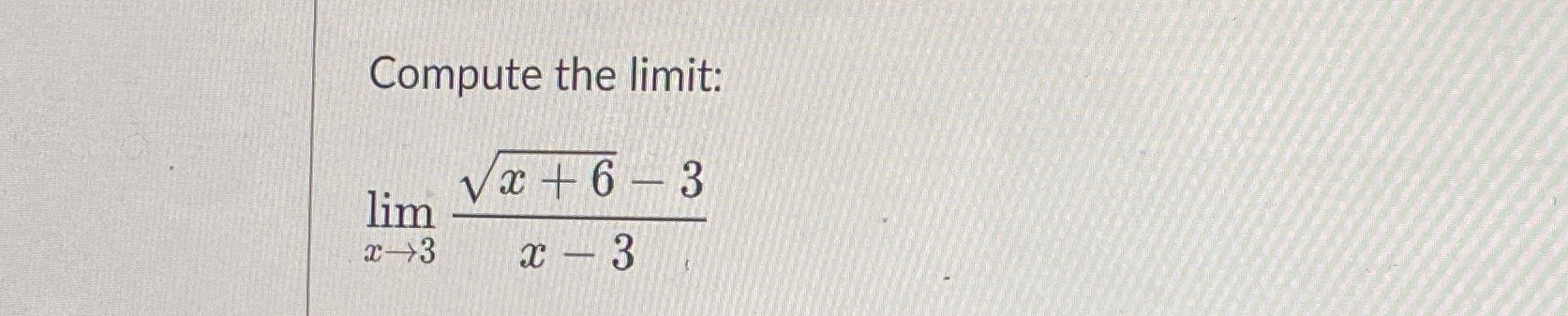 Solved Compute the limit:limx→3x+62-3x-3 | Chegg.com