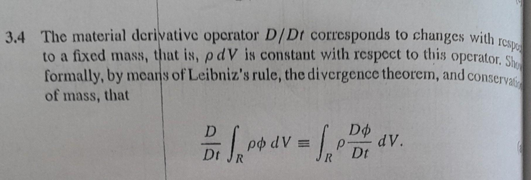 Solved 3.4 The material derivative operator D/Dt corresponds | Chegg.com