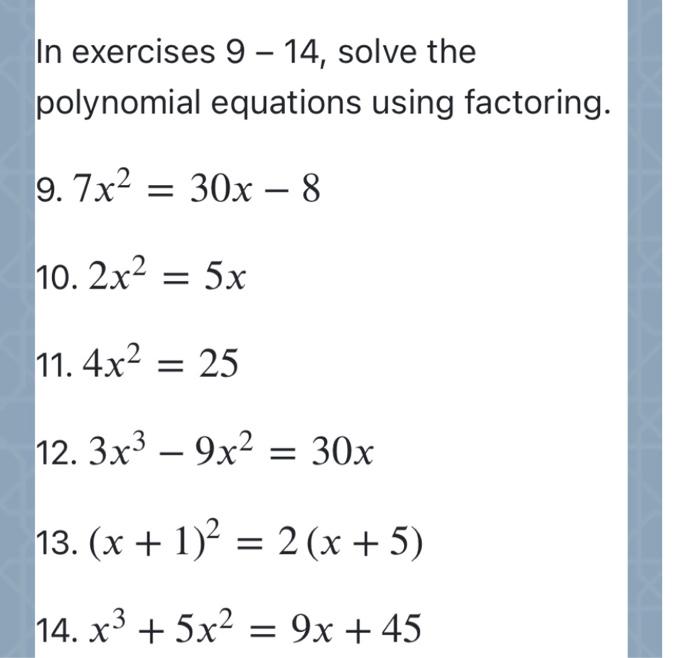 Solved In exercises 9 - 14, solve the polynomial equations | Chegg.com